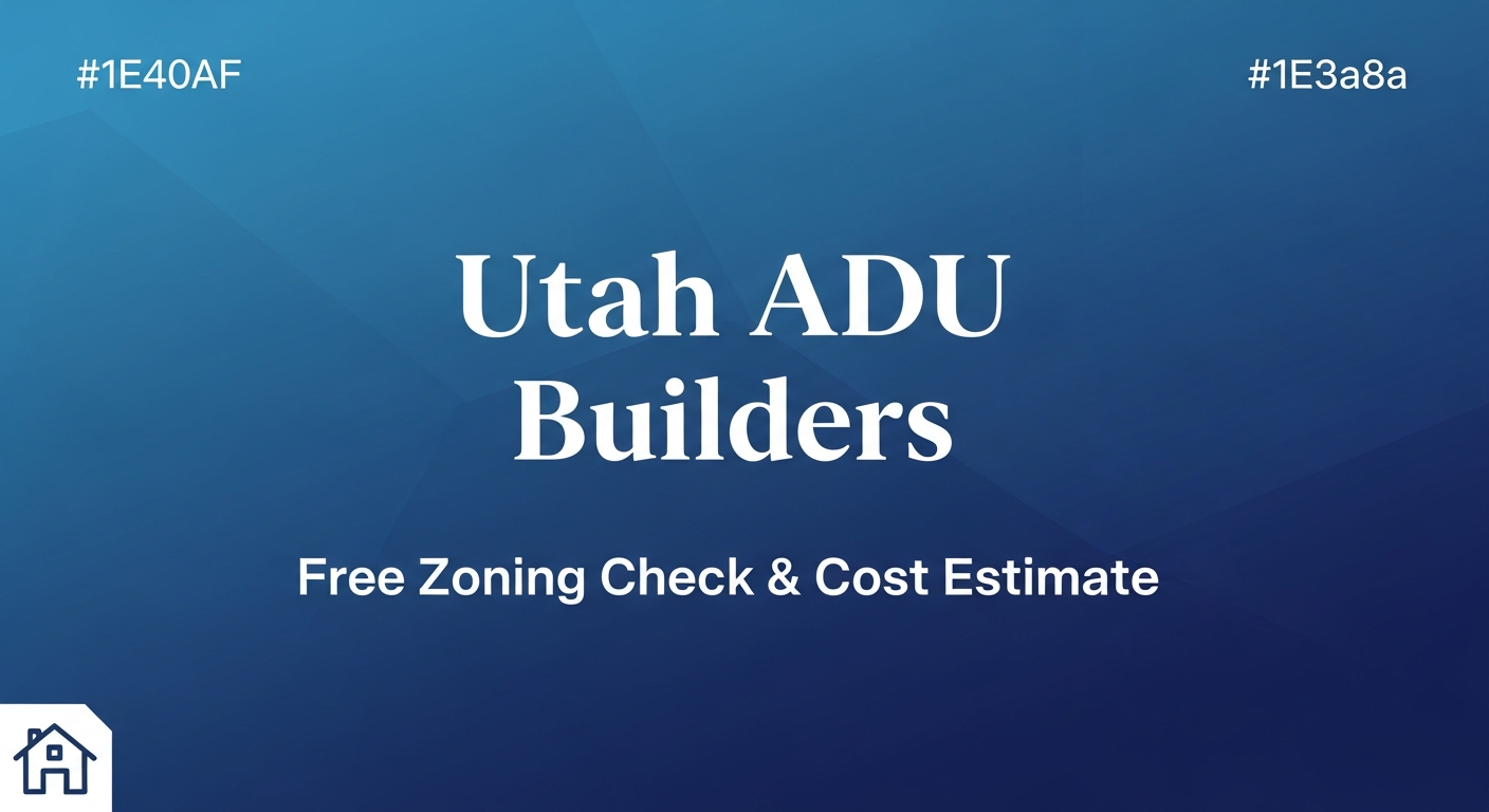 Utah ADU Builders — Free Zoning Check, Cost Guides & Vetted Builder ...